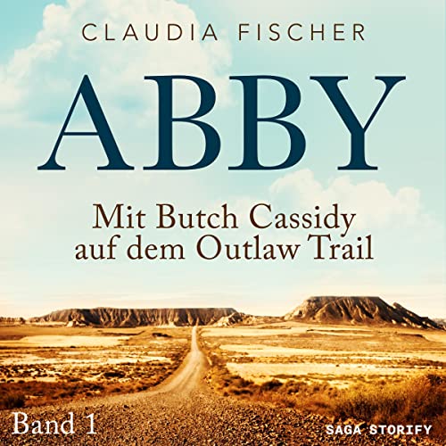 Abby - Mit Butch Cassidy auf dem Outlaw Trail: Abby 1 (Audio Download ...