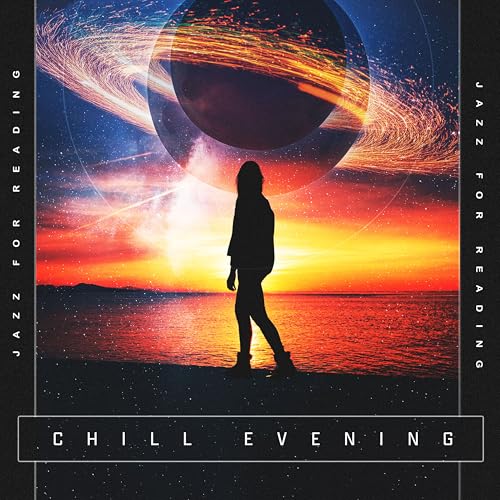 Play Chill Evening by Jazz for Reading on Amazon Music