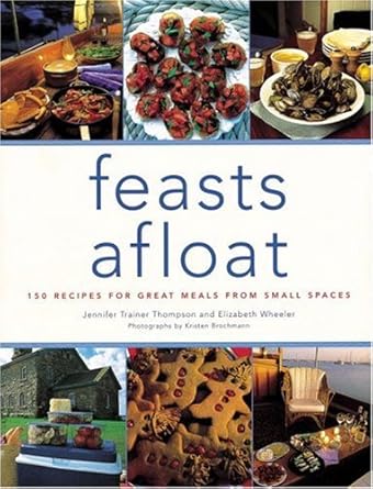 Feasts Afloat: 150 Recipes for Great Meals from Small Spaces : Amazon.eg
