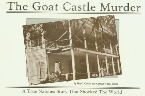The Goat Castle Murder: A True Natchez Story That Shocked the World ...