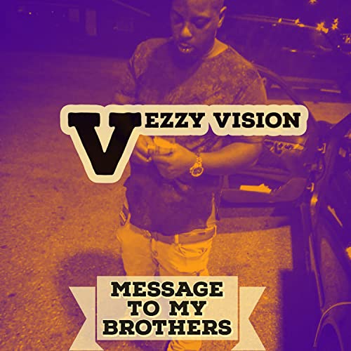 Écouter Message To My Brothers par Vezzy Vision sur Amazon Music Unlimited