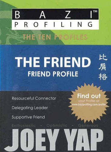 BaZi Profiling Series - The Friend (Friend Profile): Joey Yap ...