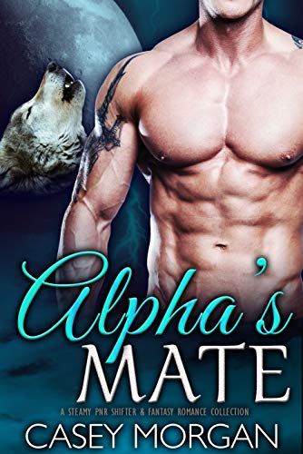 Amazon.com: Alpha's Mate: A Steamy PNR Shifter & Fantasy Romance ...