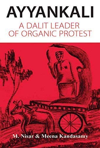 Buy Ayyankali : A Dalit Leader Of Organic Protest Book Online at Low ...