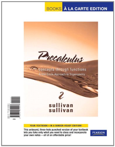 Precalculus: Concepts Through Functions, A Unit Circle Approach to ...