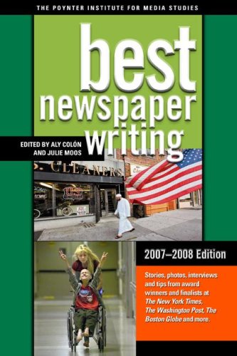 Best Newspaper Writing, 2007-2008: American Society of Newspaper ...