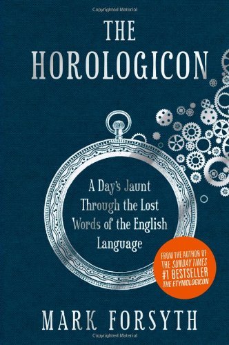 The Horologicon by Mark. Forsyth (2012-12-24): Mark Forsyth: Amazon.com ...