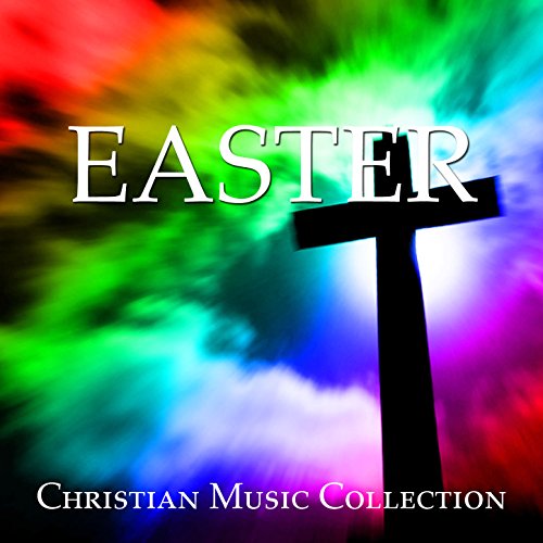 Play Easter - Christian Music Collection by VARIOUS ARTISTS on Amazon Music