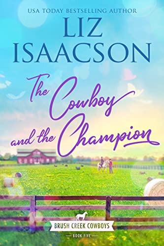 The Cowboy and the Champion: Christian Contemporary Western Romance ...