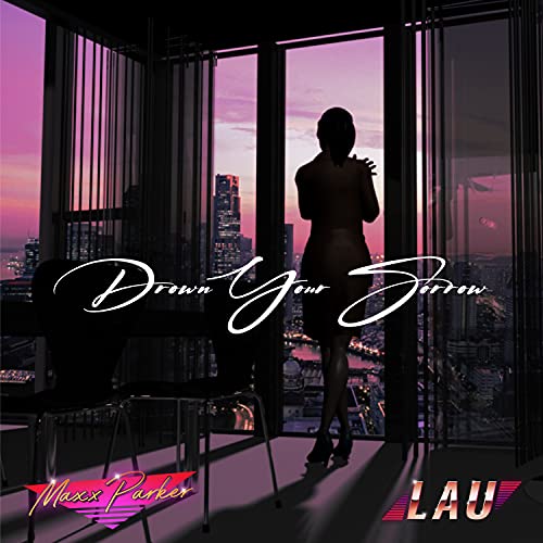 Drown Your Sorrow de Maxx Parker & LAU en Amazon Music Unlimited