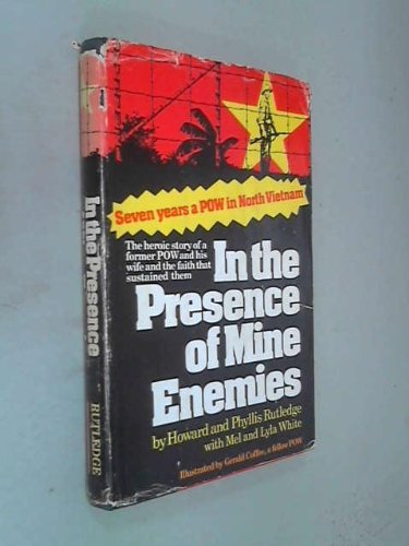 In the Presence of Mine Enemies , Life More Abundant: Howard Rutledge ...