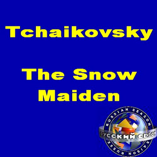 Amazon.com: Tchaikovsky: The Snow Maiden : Various artists: Digital Music