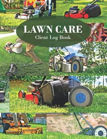 Lawn Care Client Log Book: for Landscapers to Record Customer ...