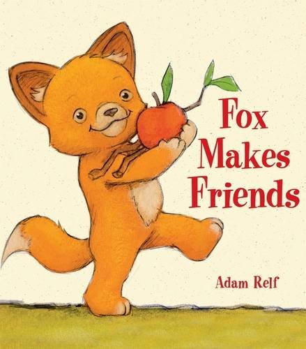 Fox Makes Friends: Adam Relf: 9781743088401: Amazon.com: Books