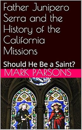 Amazon.com: Father Junipero Serra and the History of the California ...