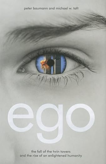 Ego: The Fall of the Twin Towers and the Rise of an Enlightened ...
