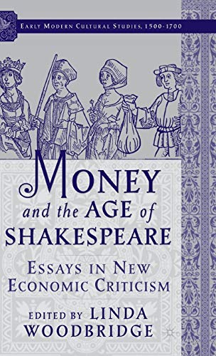 Money and the Age of Shakespeare: Essays in New Economic Criticism ...