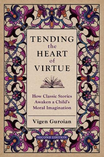 Amazon.com: Tending the Heart of Virtue: How Classic Stories Awaken a ...