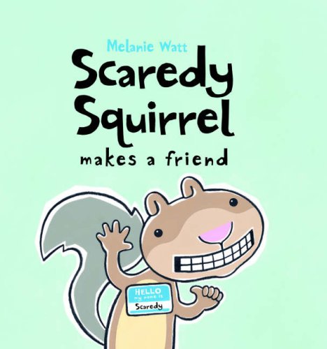 Scaredy Squirrel Makes a Friend : Watt, Melanie: Amazon.de: Bücher