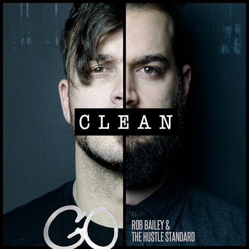 Amazon.com: Go - Clean : Rob Bailey & The Hustle Standard: Digital Music