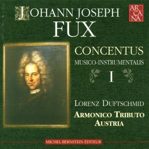 Johann Joseph Fux, Armonico Tributo Austria, Lorenz Duftschmid ...