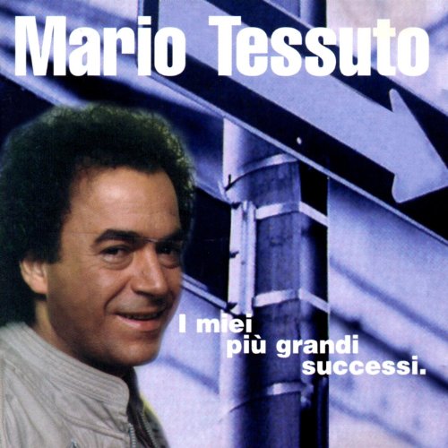Riproduci I Miei Piu' Grandi Successi di Mario Tessuto su Amazon Music
