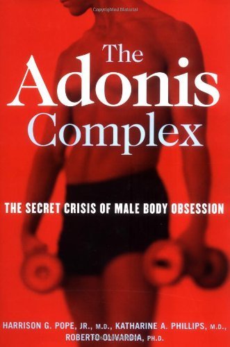 The Adonis Complex: The Secret Crisis of Male Body Obsession by ...