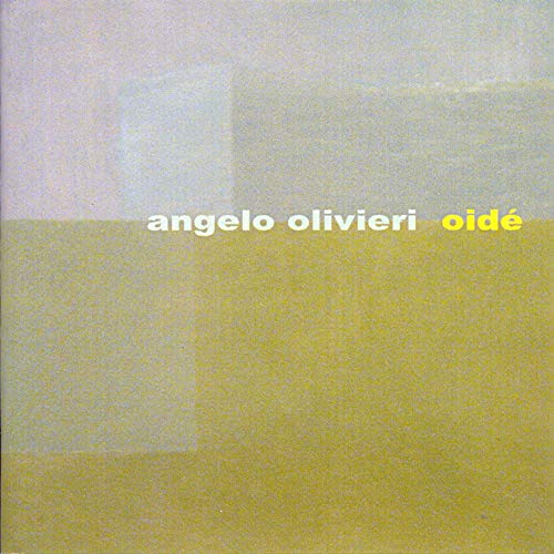 Play Oidé by Angelo Olivieri on Amazon Music