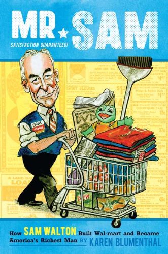 Mr. Sam: How Sam Walton Built Walmart and Became America's Richest Man ...
