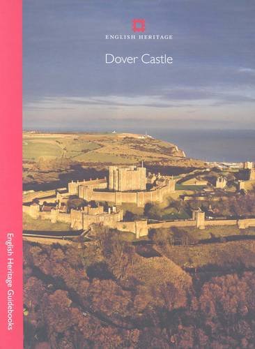 Dover Castle (English Heritage Red Guides): Steven Brindle ...