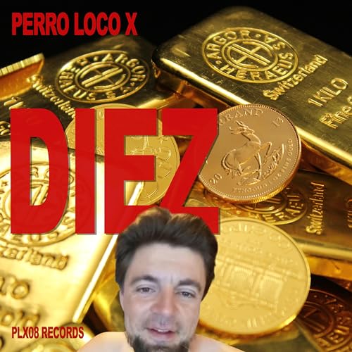 Play Diez by Perro Loco X on Amazon Music