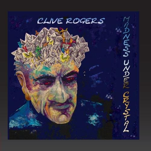 Clive Rogers - Madness Under Crystal - Amazon.com Music