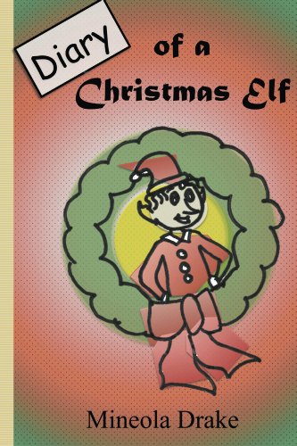 Diary of Christmas Elf (Diary of a Christmas Elf Book 1) eBook : Drake ...