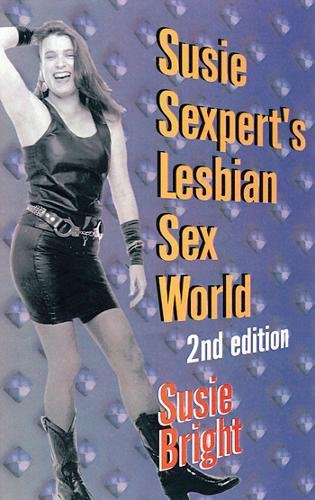 Susie Sexpert's Lesbian Sex World: Bright, Susie: 9781573440776: Amazon ...