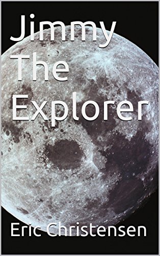 Amazon.com: Jimmy The Explorer eBook : Christensen, Eric: Books