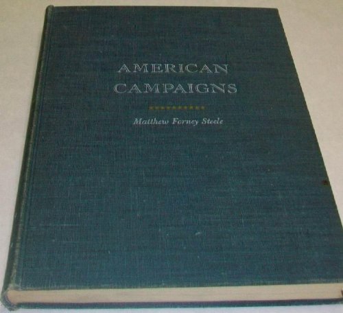 American Campaigns Volume I Text: Steele, Matthew Forney: Amazon.com: Books