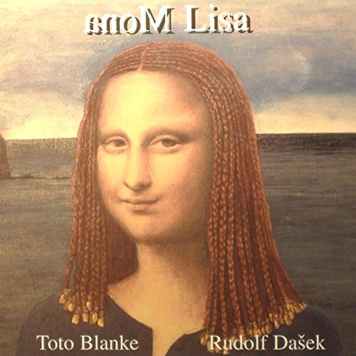 Spiele Mona Lisa von Toto Blanke & Rudolf Dasek auf Amazon Music ab