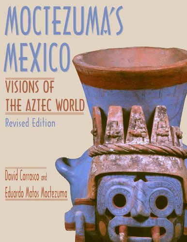 Moctezuma's Mexico: Visions of the Aztec World, Revised Edition ...