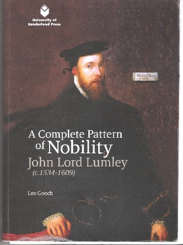 Buy A Complete Pattern of Nobility: John, Lord Lumley (c. 1537-1609 ...