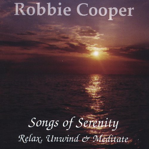 Play Songs Of Serenity, Relax Unwind And Meditate by Robbie Cooper on ...