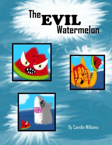 The EVIL Watermelon: Williams, Camille, Williams, Camille ...