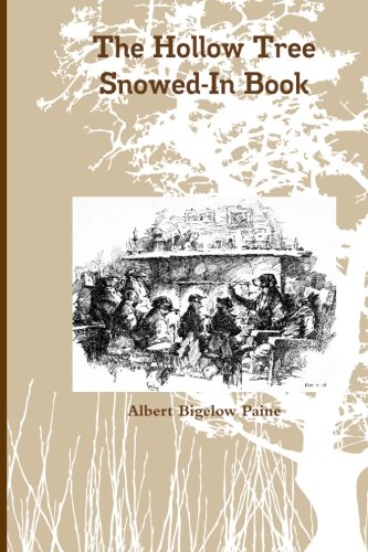 The Hollow Tree Snowed-In Book: Being a continuation of the Stories ...