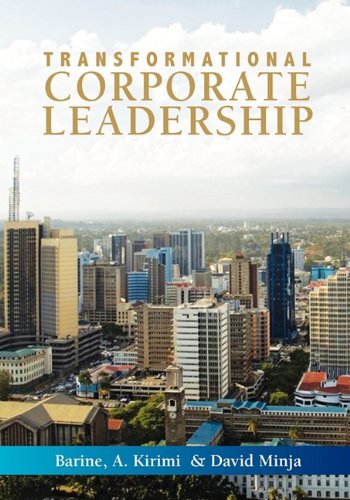 Transformational Corporate Leadership: Kirimi Barine, David Minja ...