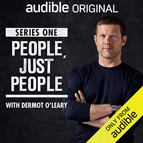 People, Just People (Series 1) : Dermot O'Leary, Audible Originals ...