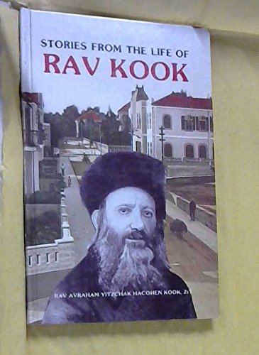 Stories from the life of Rav Kook: Rav Avraham Yitzchak Hacohen Kook ...