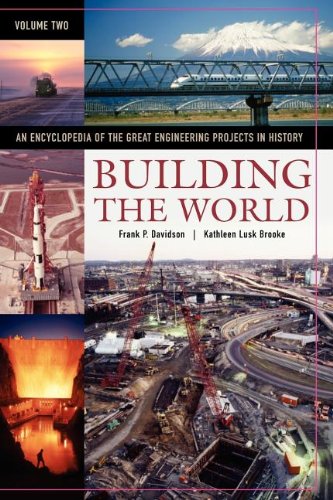 Building the World: An Encyclopedia of the Great Engineering Projects ...