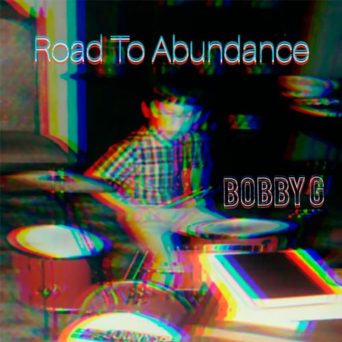 Écouter Road To Abundance par Bobby G sur Amazon Music Unlimited