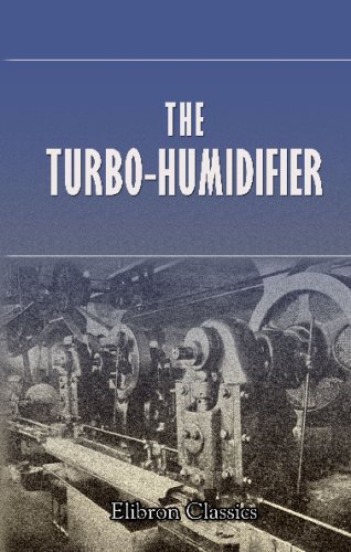 The Turbo-Humidifier: Being a simple practical device for producing ...