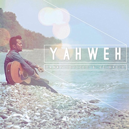 Play Yahweh by Danny Estioco & J C Radio on Amazon Music