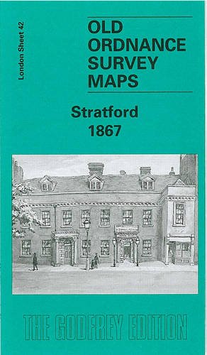 Stratford 1867: London Sheet 042.1 (Old Ordnance Survey Maps of London ...